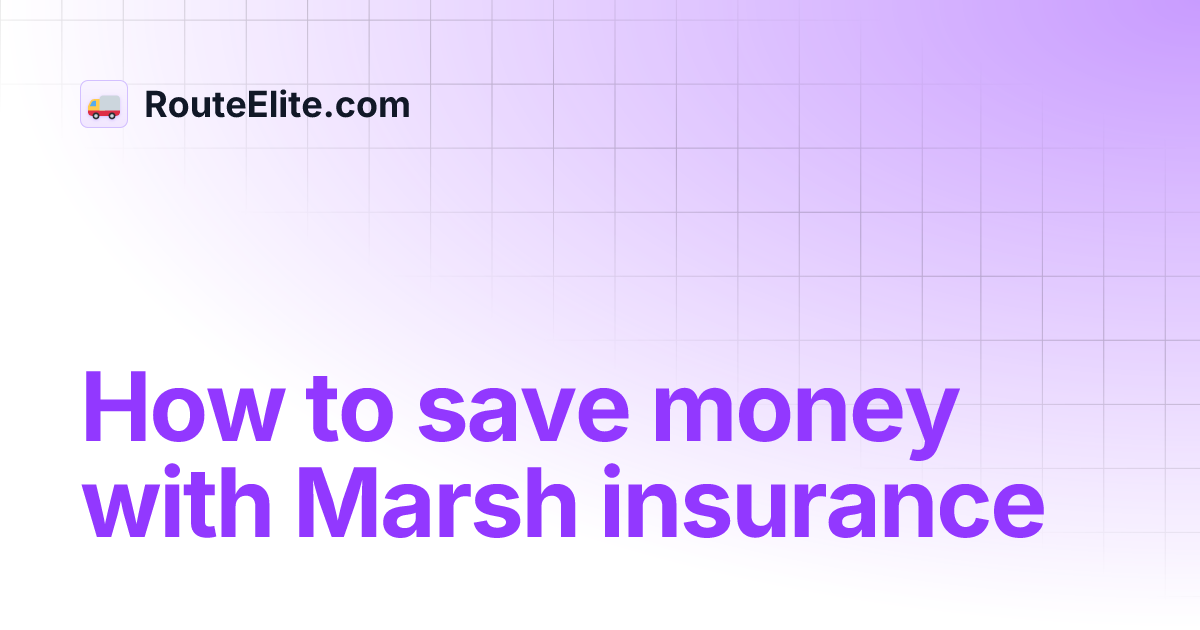 How to save money with Marsh insurance | RouteElite.com