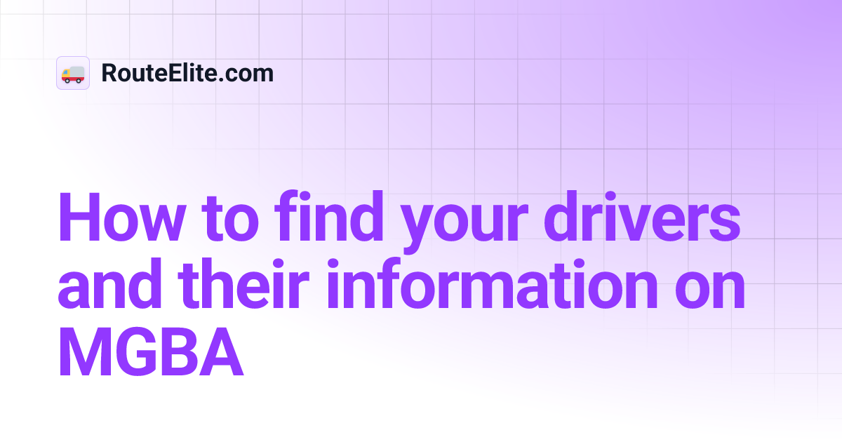 How to find your drivers and their information on MGBA | RouteElite.com
